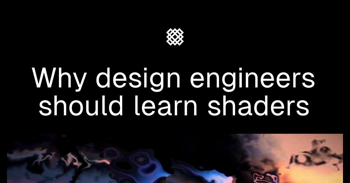 Why design engineers should learn shaders — Fragments